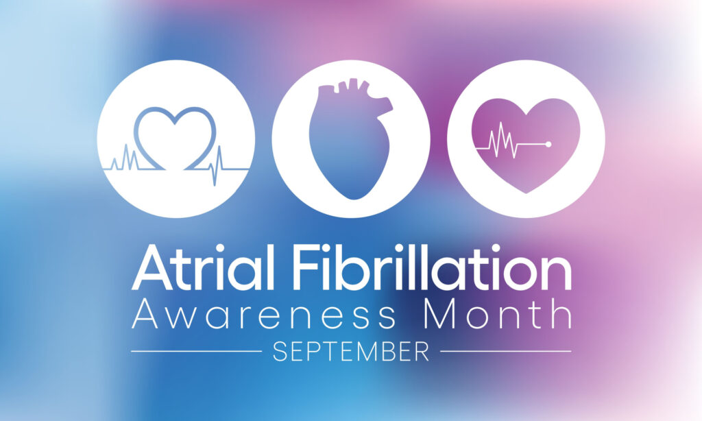 Stay in Rhythm: September Is National Atrial Fibrillation Awareness ...